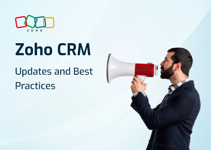 Zoho CRM: Updates and Best Practices in 2024