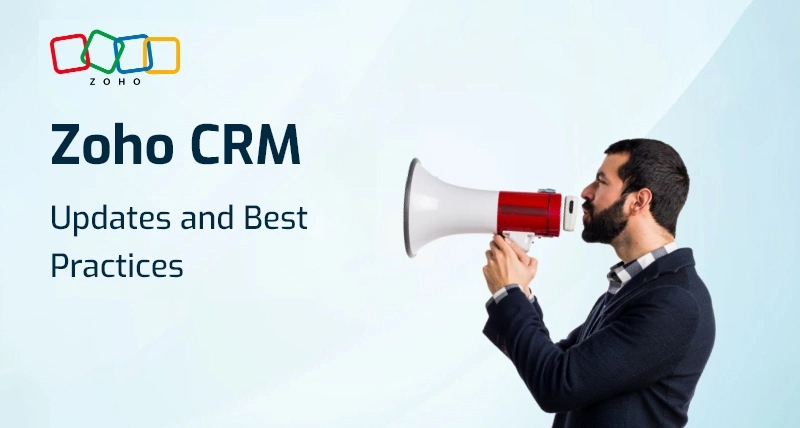 Zoho CRM Updates 2026: Features, AI & Best Practices