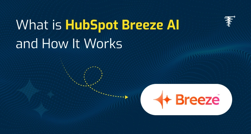HubSpot Breeze AI & How It Works in 2025 - A Complete Guide